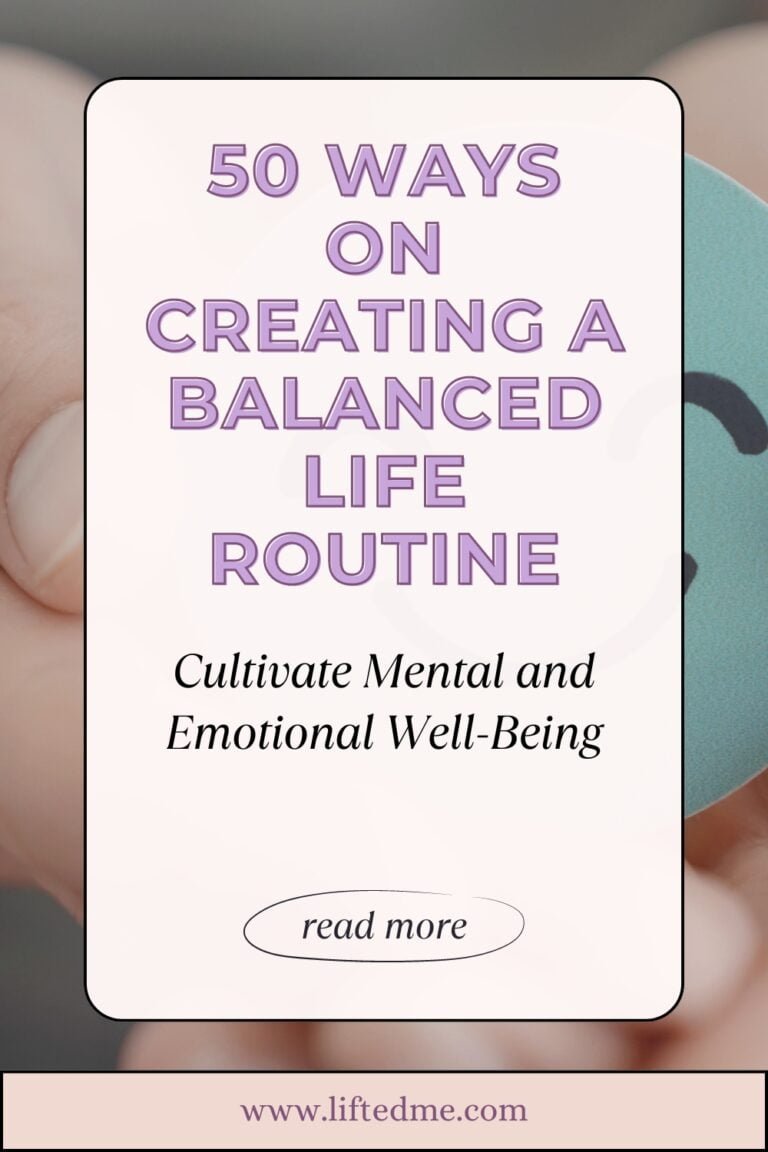 50 Ways On Creating A Balanced Life Routine - Lifted Me