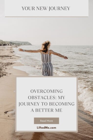 Overcoming Obstacles: My Journey to Becoming a Better Me