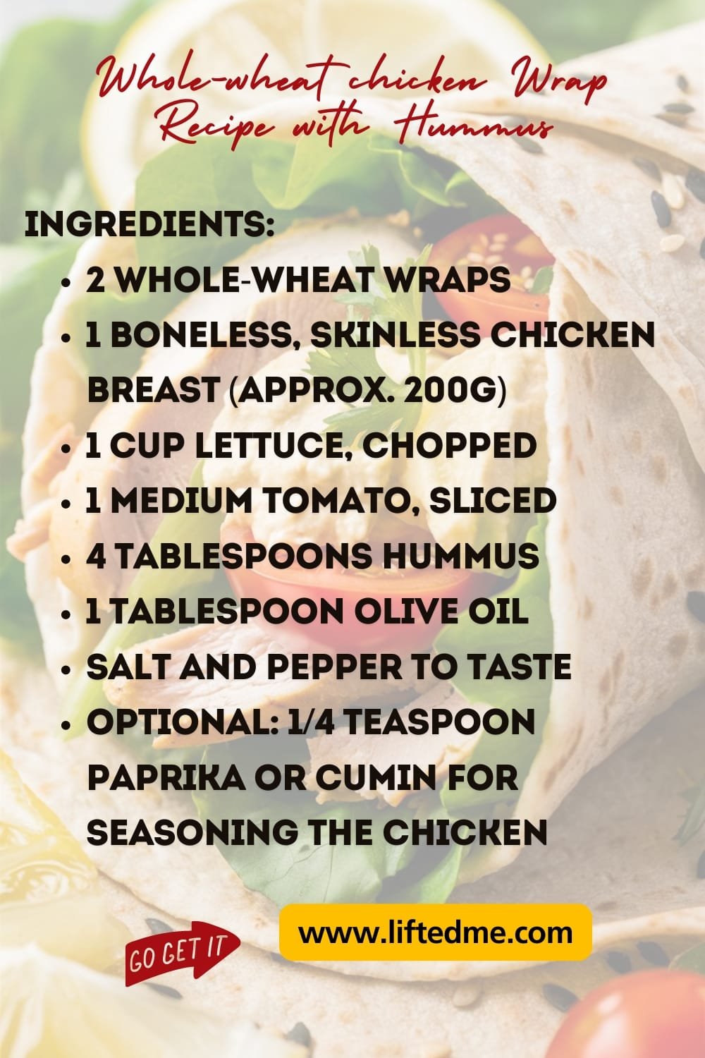 Whole-wheat chicken Wrap Recipe with Hummus - Lifted Me
